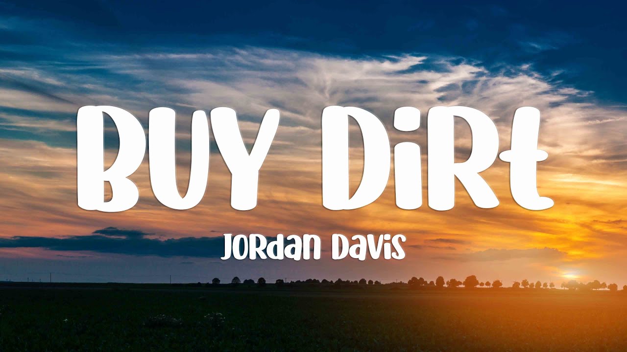 Buy Dirt - Jordan Davis [Lyrics Video]💸 - YouTube