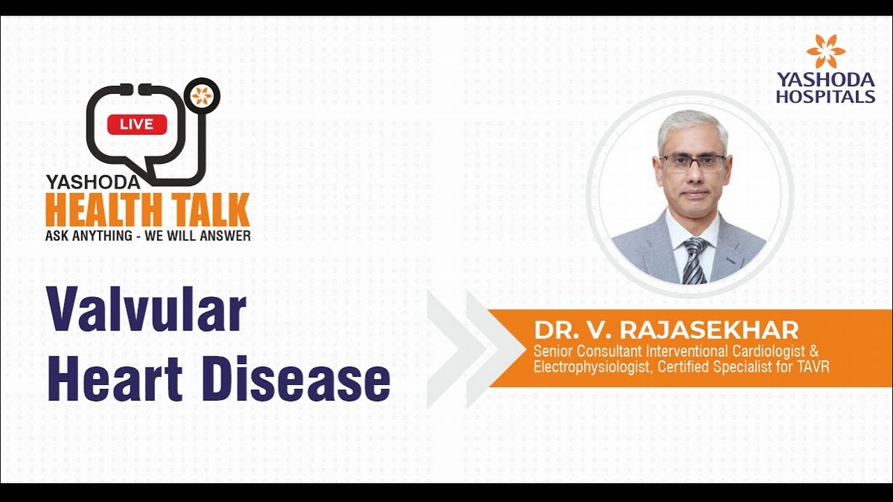 Health Talk on "Valvular Heart Disease" by Dr. V. Rajasekhar - YouTube