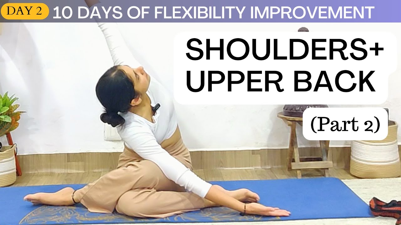 Shoulder + Upper back mobility part 2 (Day 2 - 10 days of flexibility ...
