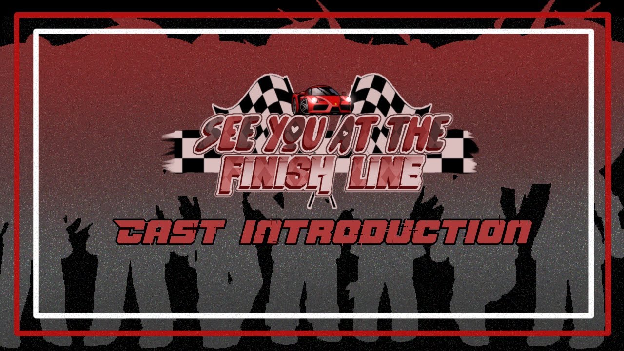 See You At The Finish Line // Cast Introduction - YouTube
