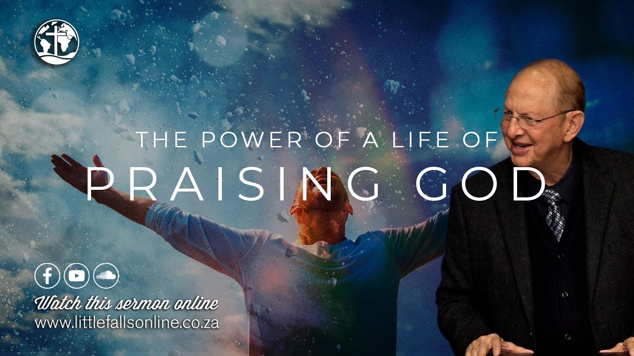 The Power of a Life of Praising God - YouTube