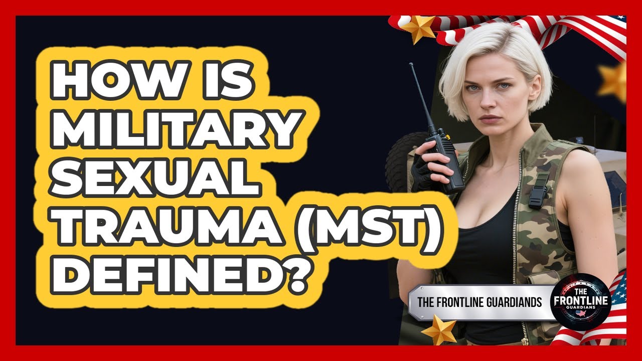How Is Military Sexual Trauma (MST) Defined? - The Frontline Guardians ...