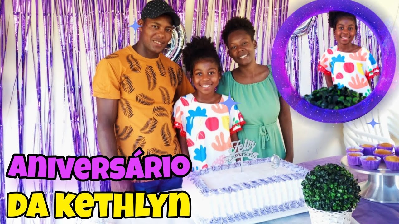 FESTA DE ANIVERSÁRIO DA KETHLYN | 9 ANOS - YouTube