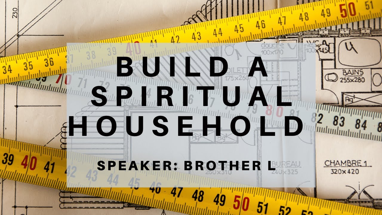 Build A Spiritual Household - YouTube