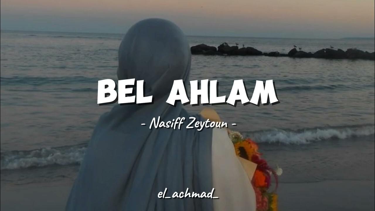 BEL AHLAM | by: Nasiff zeytoun (arabicsong) #arabicsong - YouTube