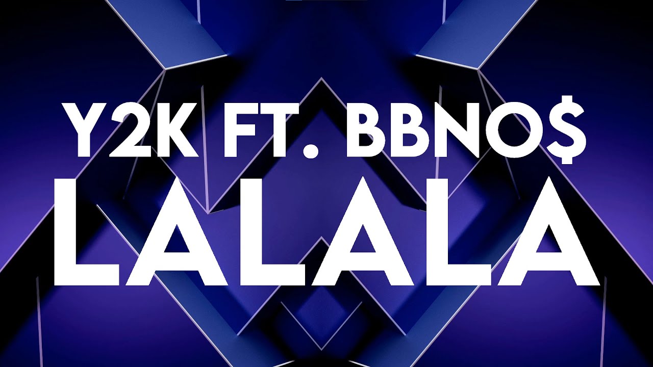 Y2K, bbno$ - Lalala (lyrics) - YouTube