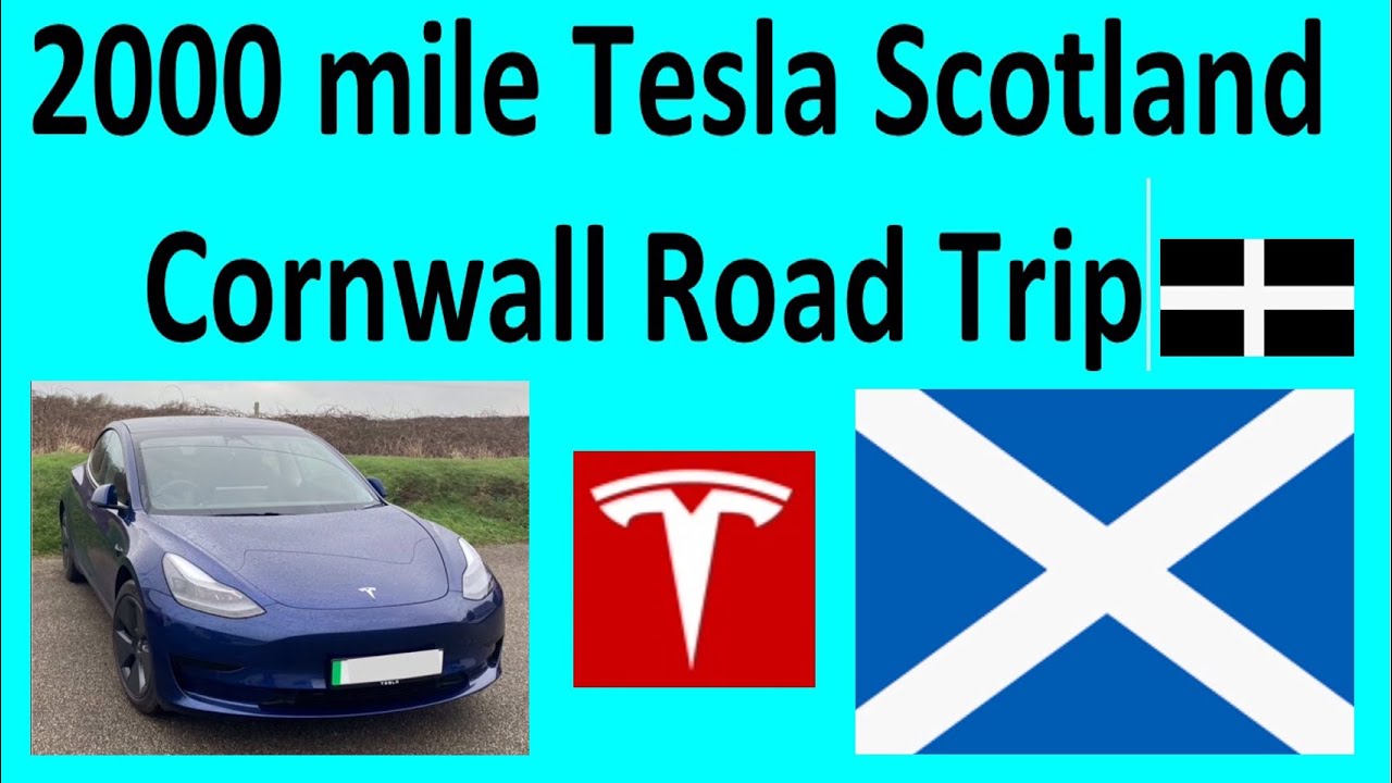 2000 mile Tesla Scotland Cornwall road trip - YouTube
