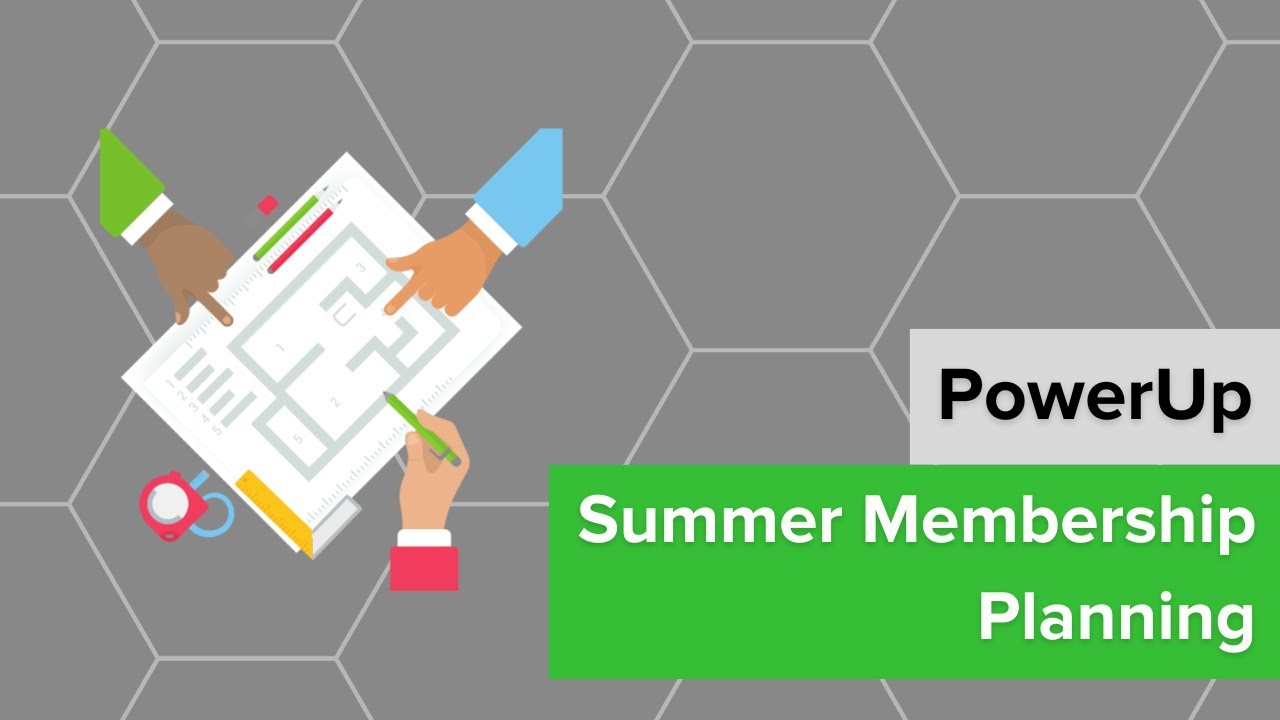 PowerUp: Summer Membership Planning - YouTube