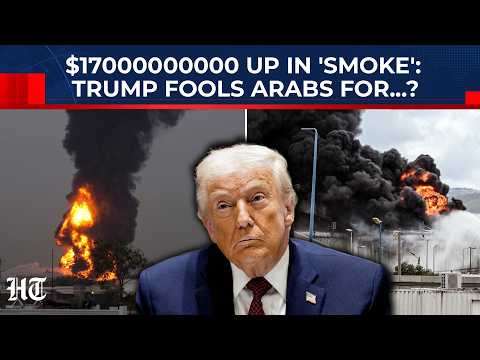 $17000000000 Up In 'Smoke': Trump Fools Arabs, Diverts Their Money To Cash-Strapped Ally In Iran War
