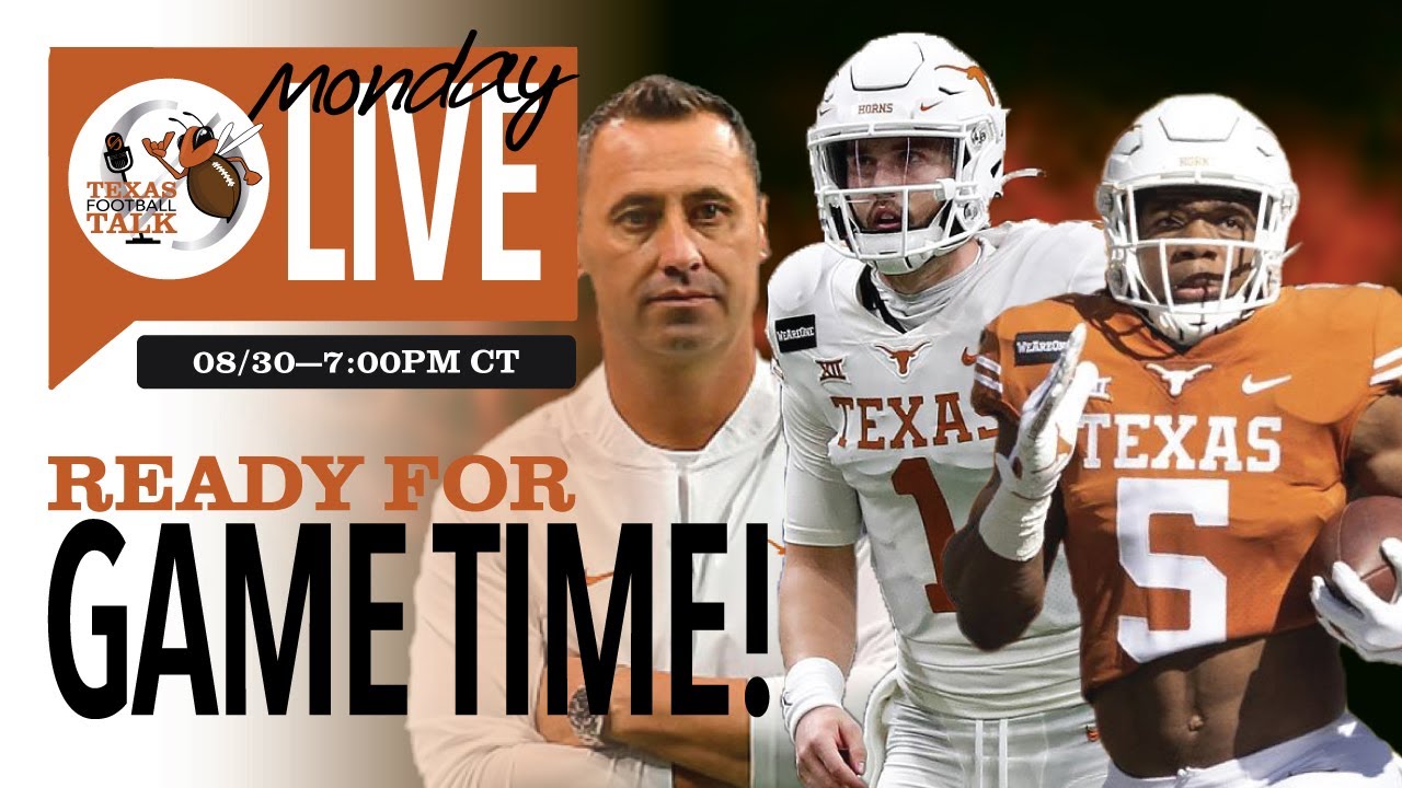 Texas Football Talk- Monday Night LIVE- It's Game Week...get excited ...