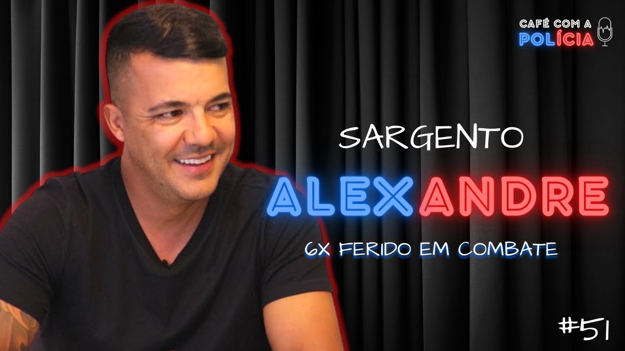 SARGENTO ALEXANDRE MARTINS (Polícia Militar RJ) | Café com a Polícia ...