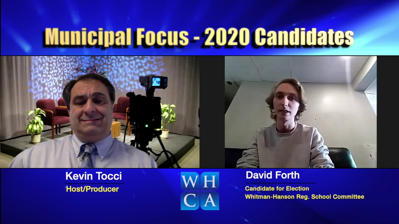 Municipal Focus - 2020 Candidates; David Forth for WH Reg. School ...