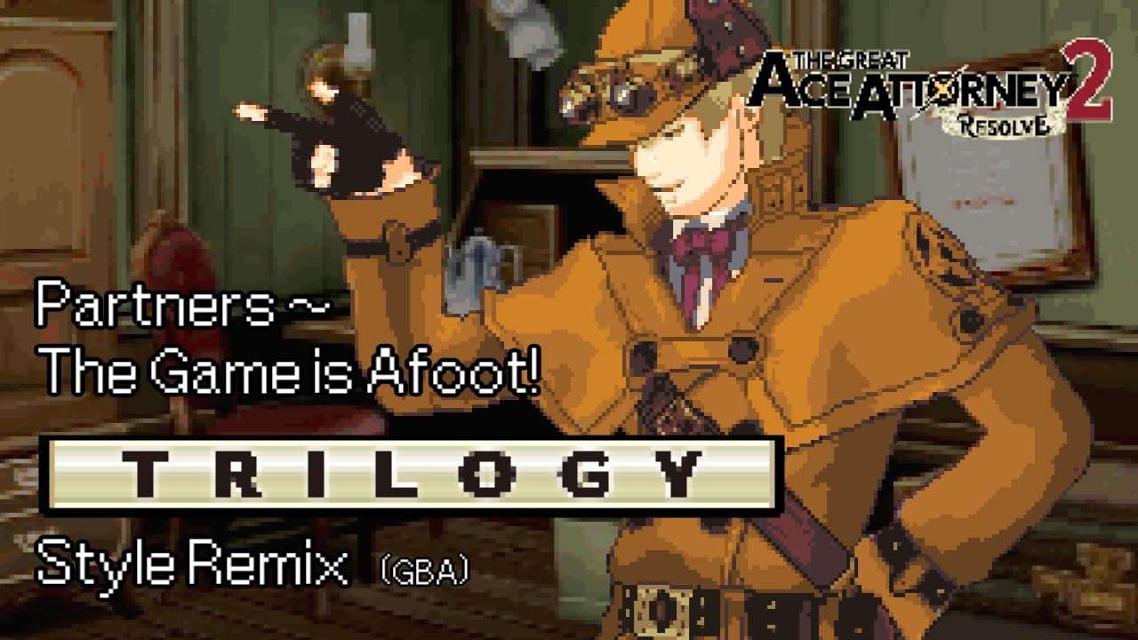 【Trilogy Style】Partners ~ The Game is Afoot! - The Great Ace Attorney 2 ...