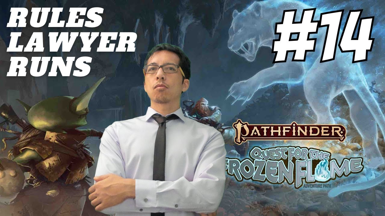 Rules Lawyer Runs QUEST FOR THE FROZEN FLAME in Pathfinder 2e! (Session 14) - YouTube