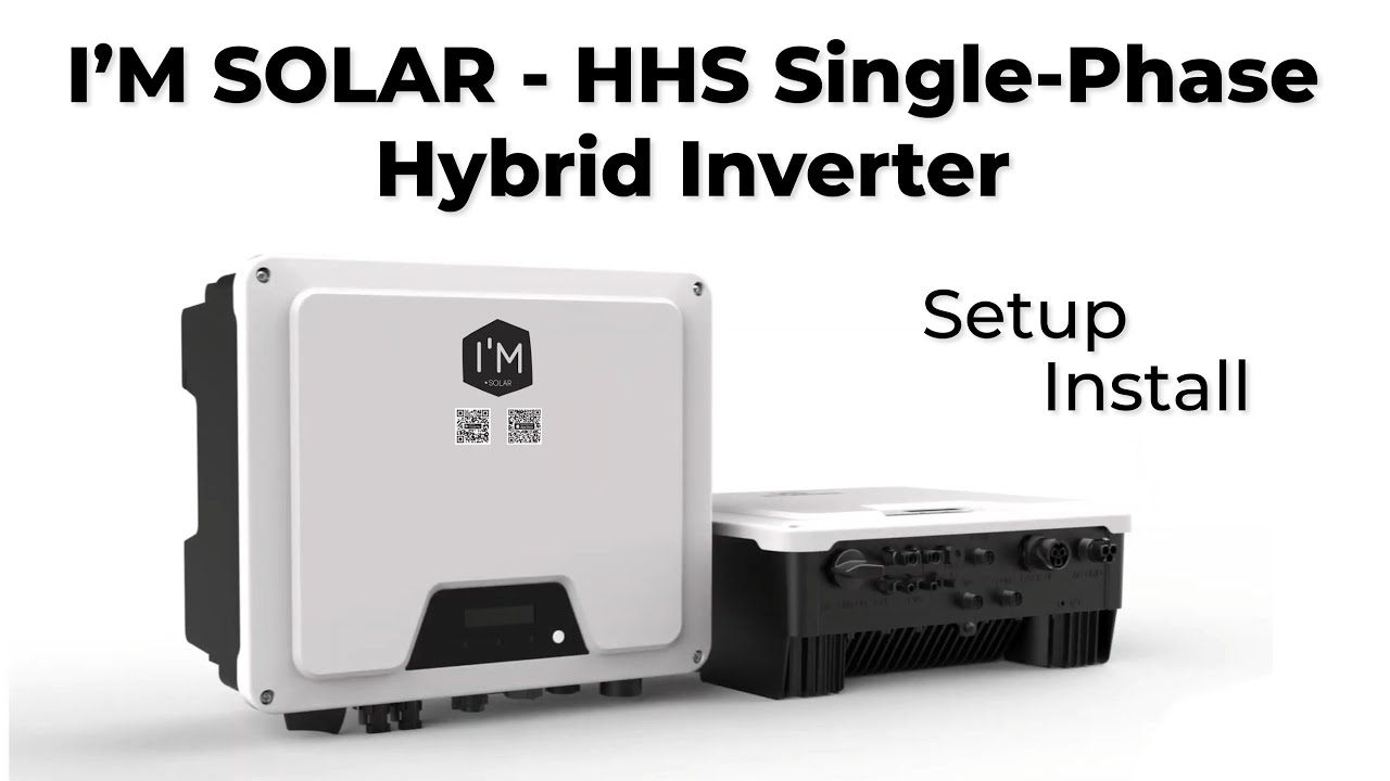 HHS Single Phase Hybrid Inverter - Information, Setup & Installation ...