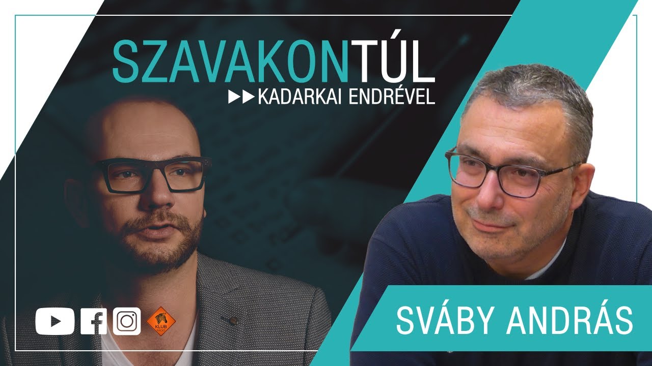 Szavakon túl #54 (2022.11.13.): Sváby András - Kadarkai Endre műsora a ...