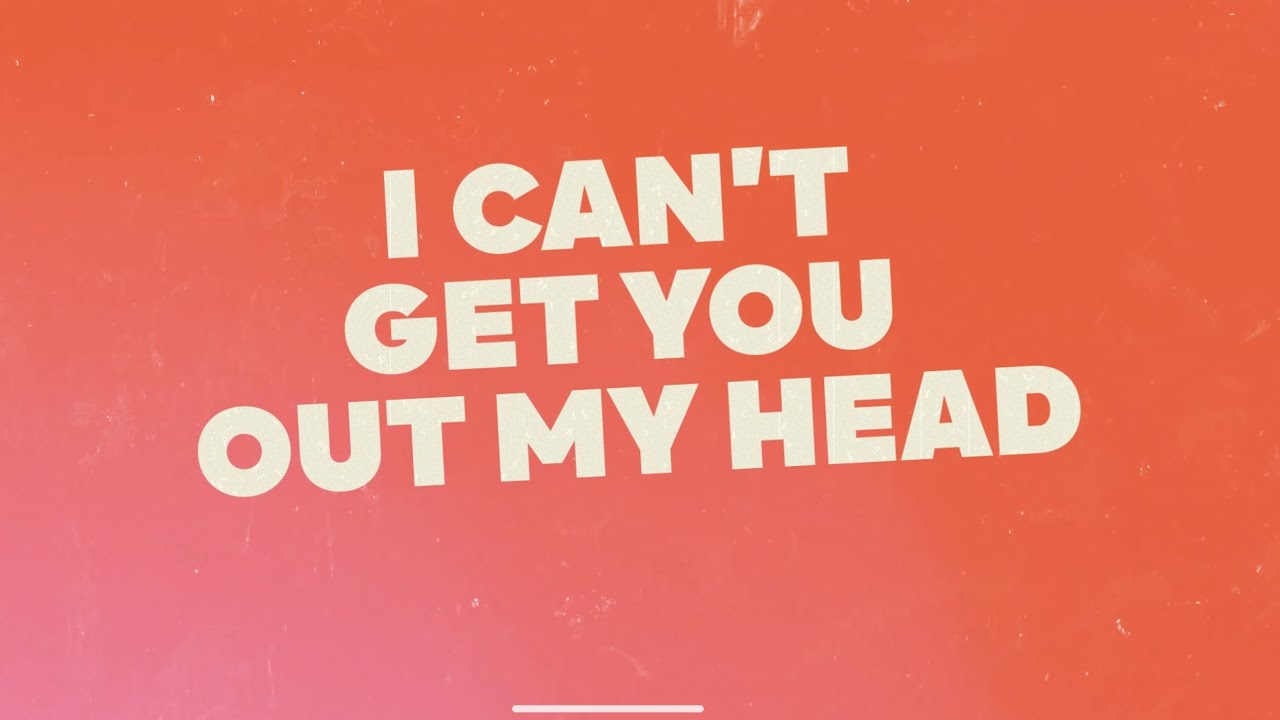 Get You Out My Head (Lyric Video) - YouTube