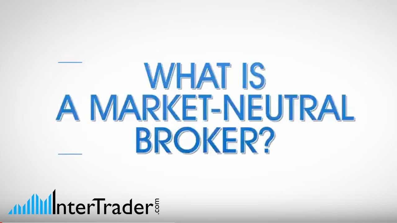 What is a Market-Neutral Broker? - YouTube