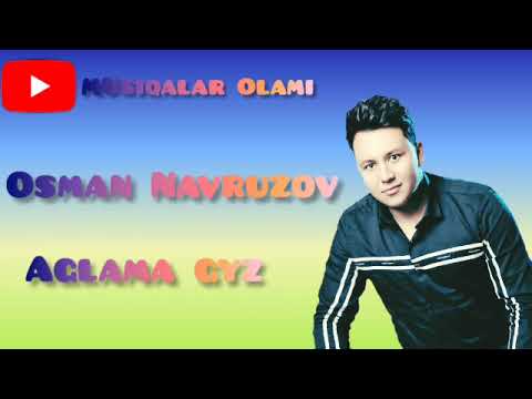 Osman Navruzov Aglama gyz #Premyera