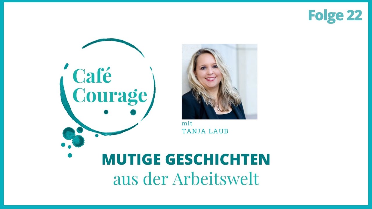 Café Courage #22 mit Tanja Laub - YouTube