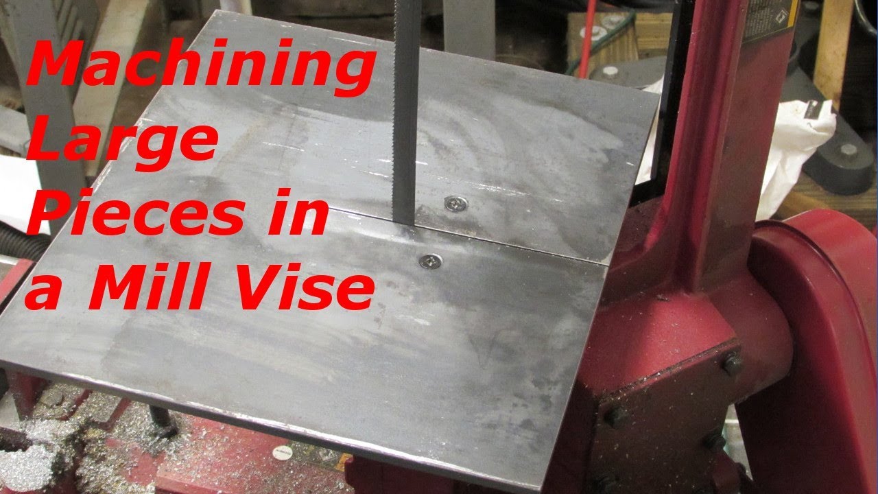 Machining Large Pieces in a Mill Vise - YouTube