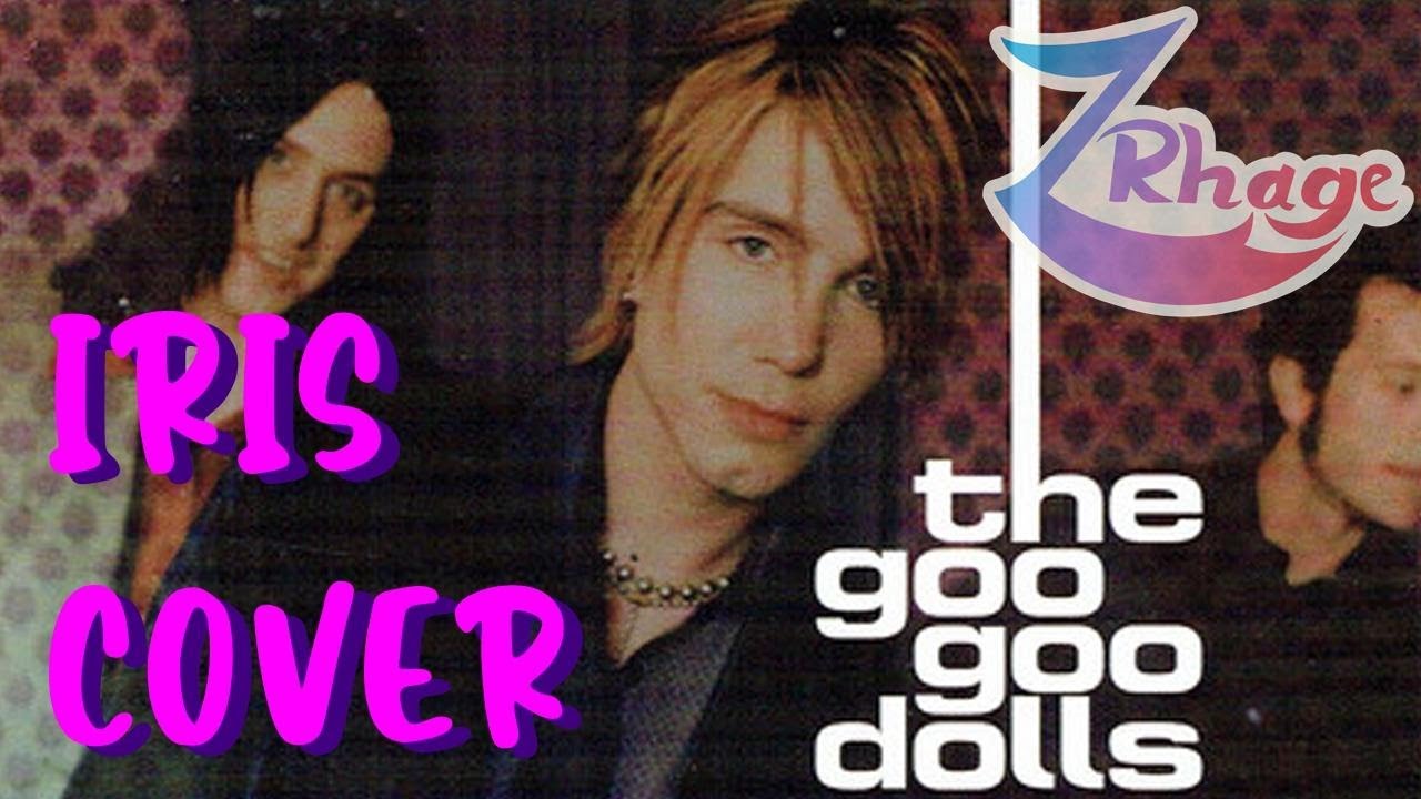 Iris - Cover - Goo Goo Dolls - YouTube Music