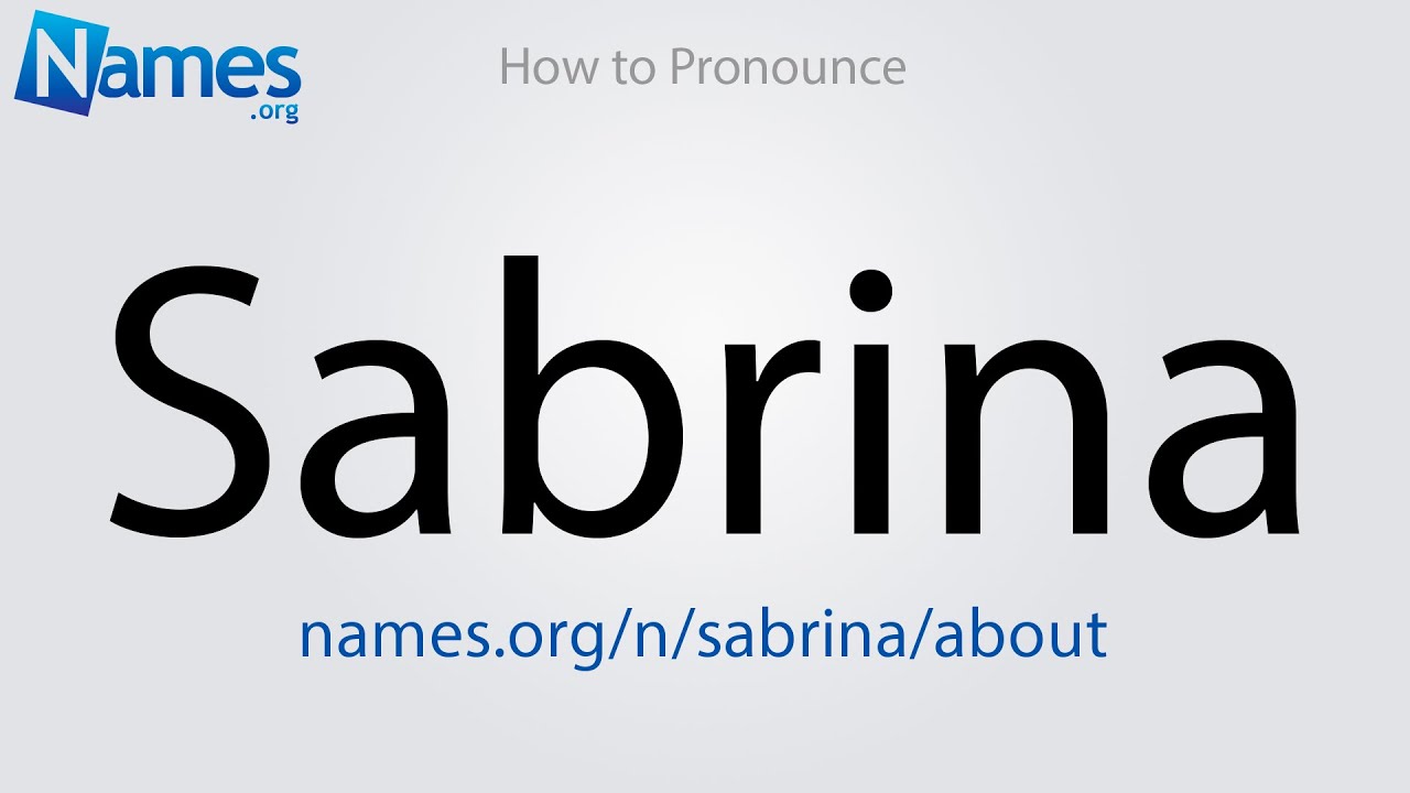 How to Pronounce Sabrina - YouTube