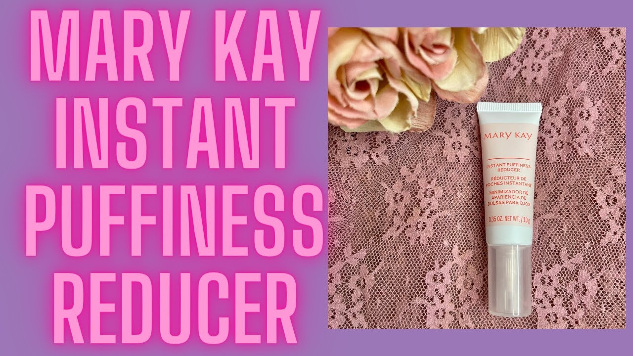 New Mary Kay Product 2022 | Instant Puffiness Reducer - YouTube