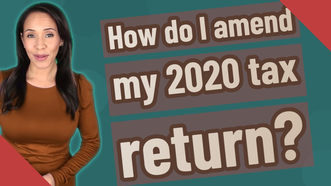 How Do I Amend My 2020 Tax Return YouTube how-do-i-amend-my-2020-tax-return-youtube
