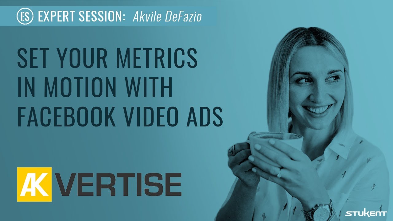 Set Your Metrics in Motion with Facebook Video Ads - Akvile DeFazio ...