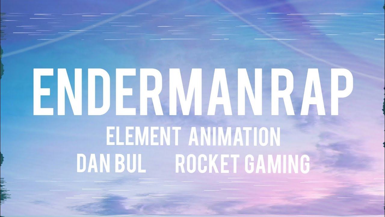 Enderman rap | Dan bul | Element animation | Rocket gaming. - YouTube