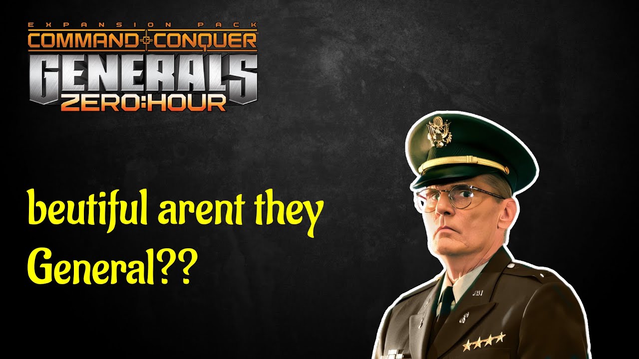 Beutiful arent they General?? | C&C Generals Zero Hour - YouTube