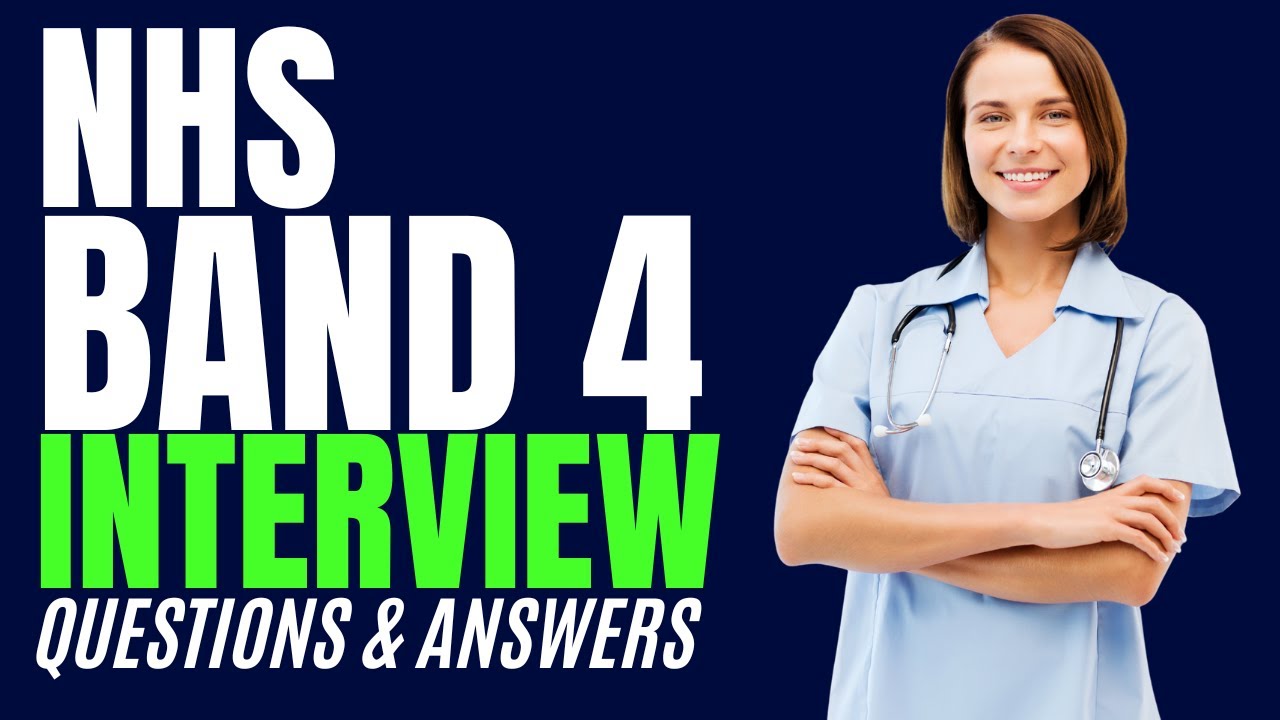 NHS Band 4 Interview Questions And Answers (How to PASS an NHS Band 4 ...