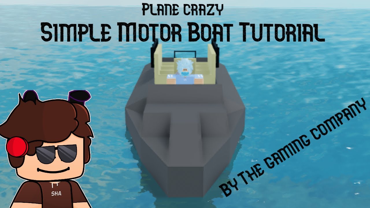 Simple Motor Boat Tutorial [Plane Crazy] - YouTube