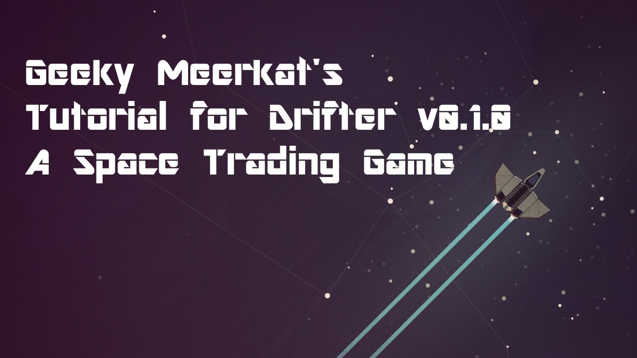 Drifter: A Space Trading Game - Tutorial - YouTube