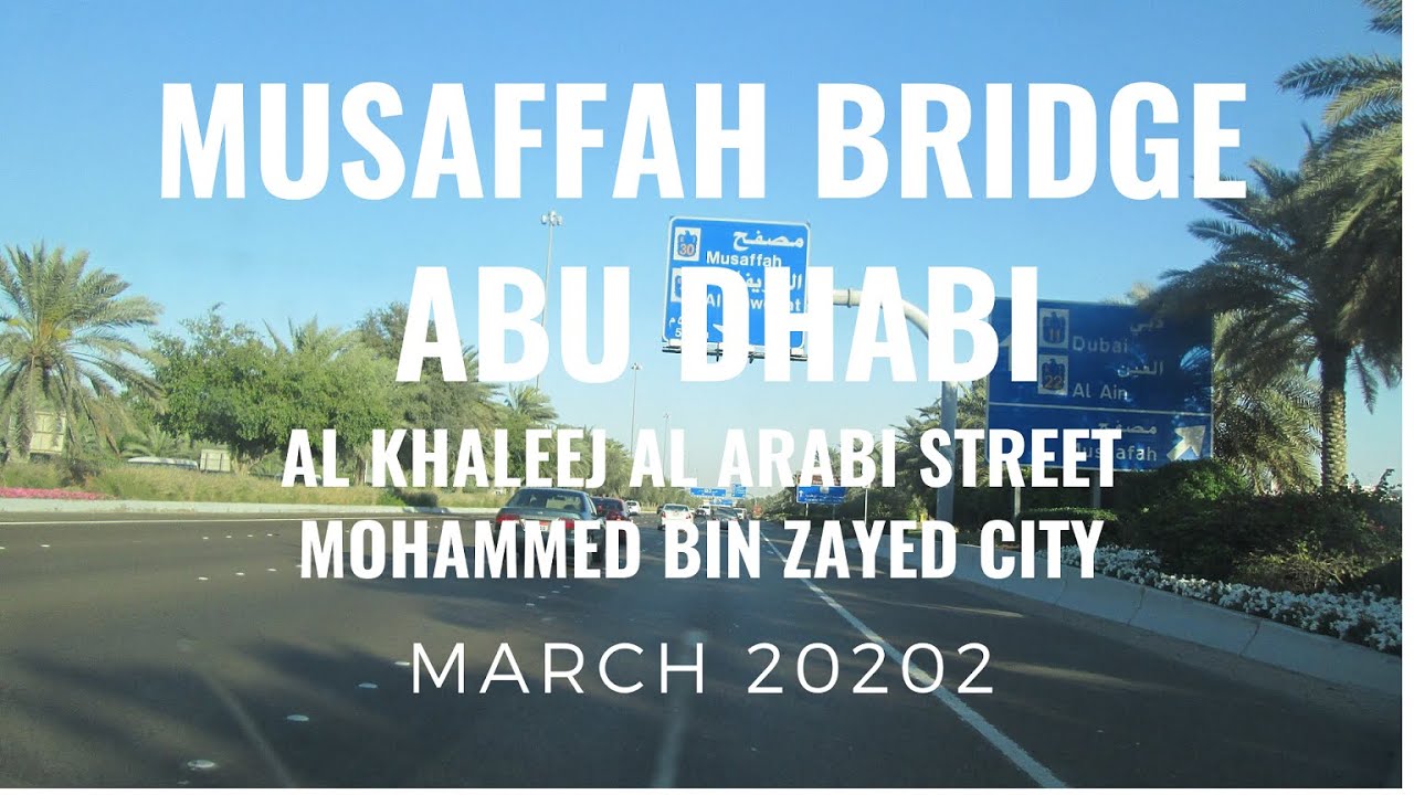 MUSAFFAH BRIDGE, AL KHALEEJ AL ARABI STREET, MOHAMMED BIN ZAYED CITY ...