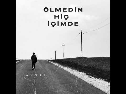 Ahval - Ölmedin Hiç İçimde ( Official Audio )