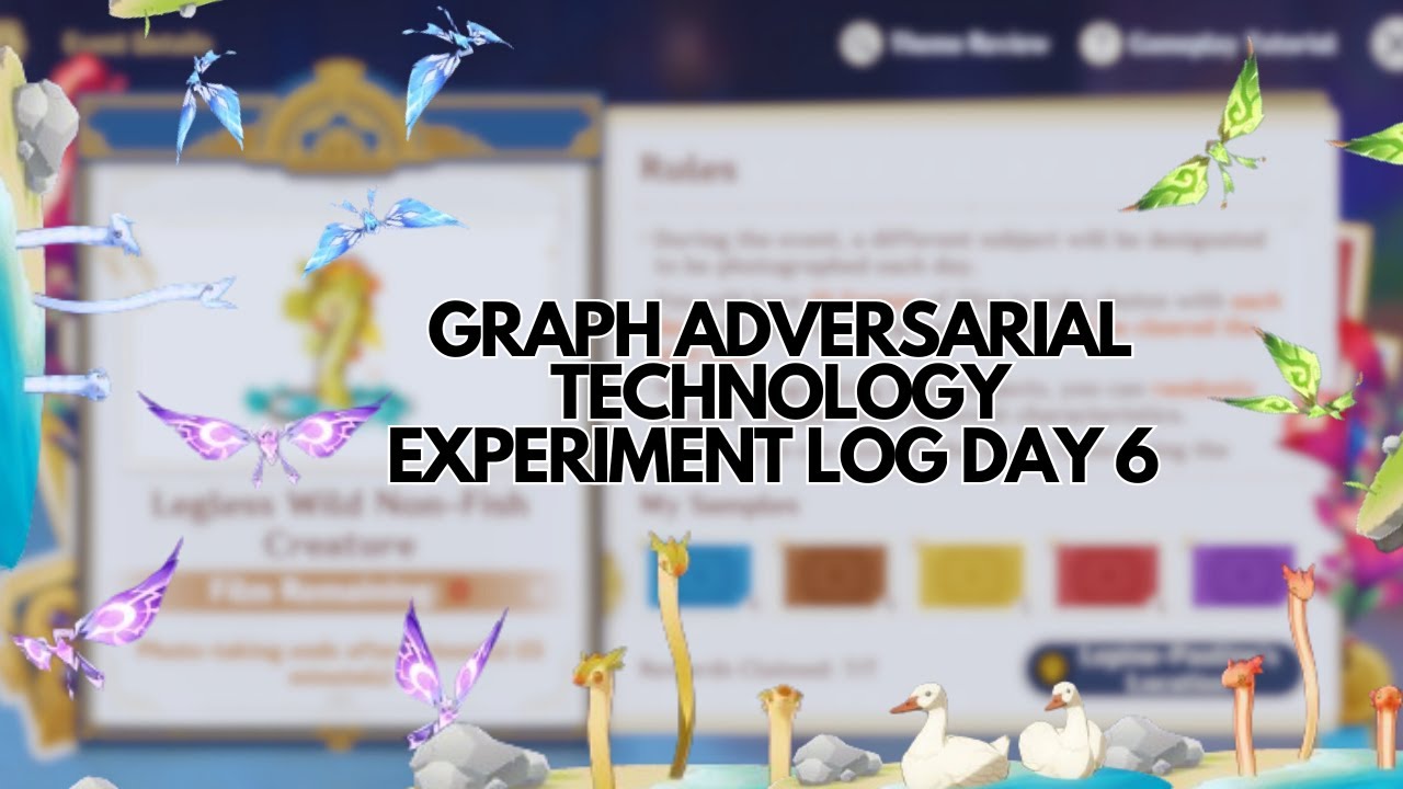 Graph Adversarial Technology Experiment Log DAY 6 LEGLESS CREATURES ...