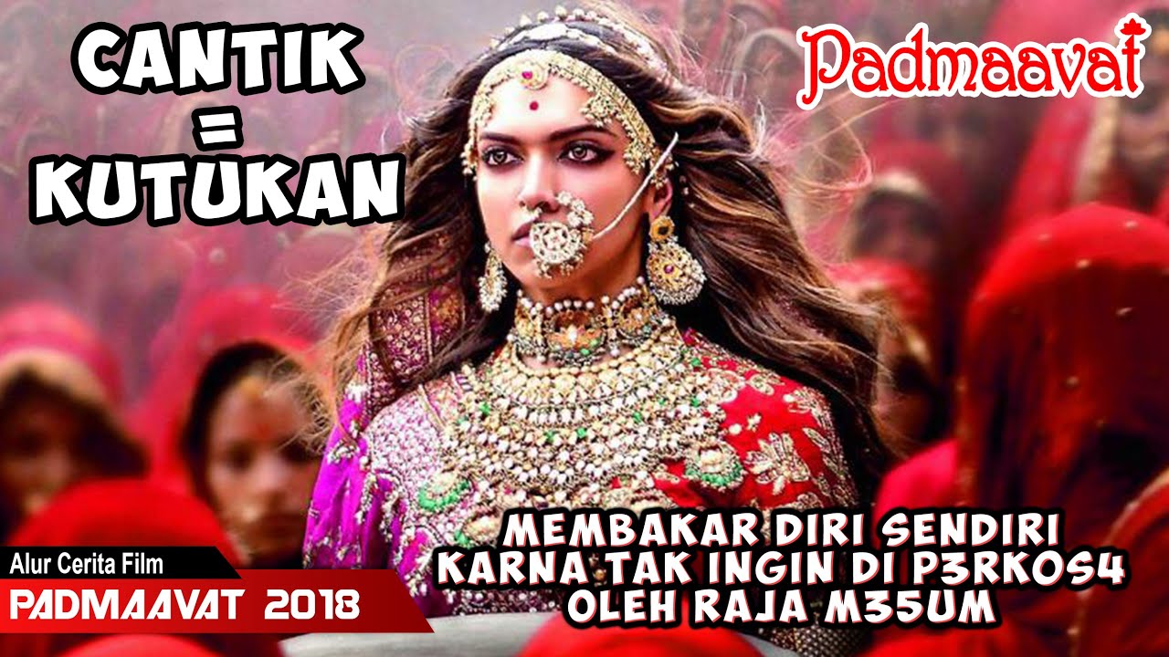 PENGORBANAN SEORANG RATU PALING CANTIK DI INDIA- ALUR CERITA FILM INDIA PADMAAVAT - YouTube