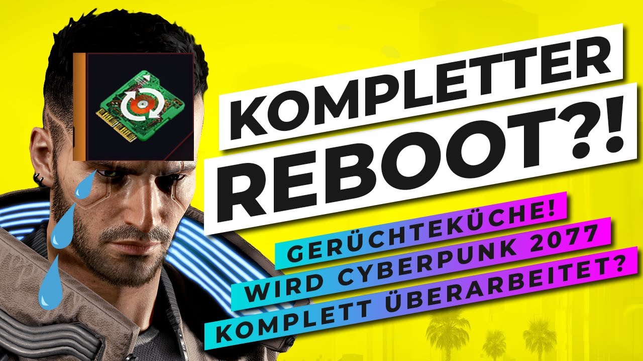 KOMPLETTER REBOOT? - Wird Cyberpunk 2077 VOLLSTÄNDIG ÜBERARBEITET ...