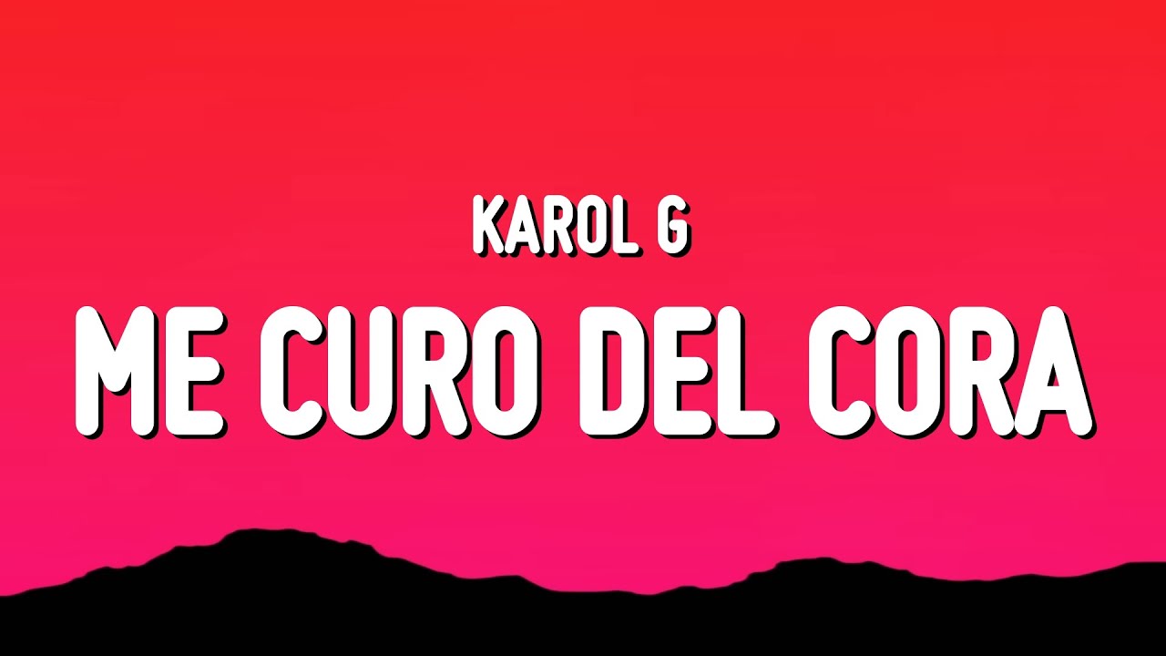 Karol G - Mientras Me Curo Del Cora (Letra/Lyrics) - YouTube