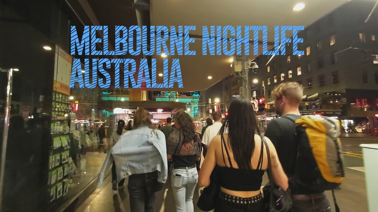 Australian Night Life: A Stroll Through The City of Melbourne In A ...