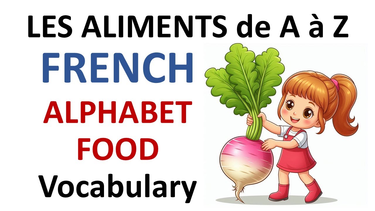 French ALPHABET and FOOD Vocabulary Fruits and Vegetables A to Z ...