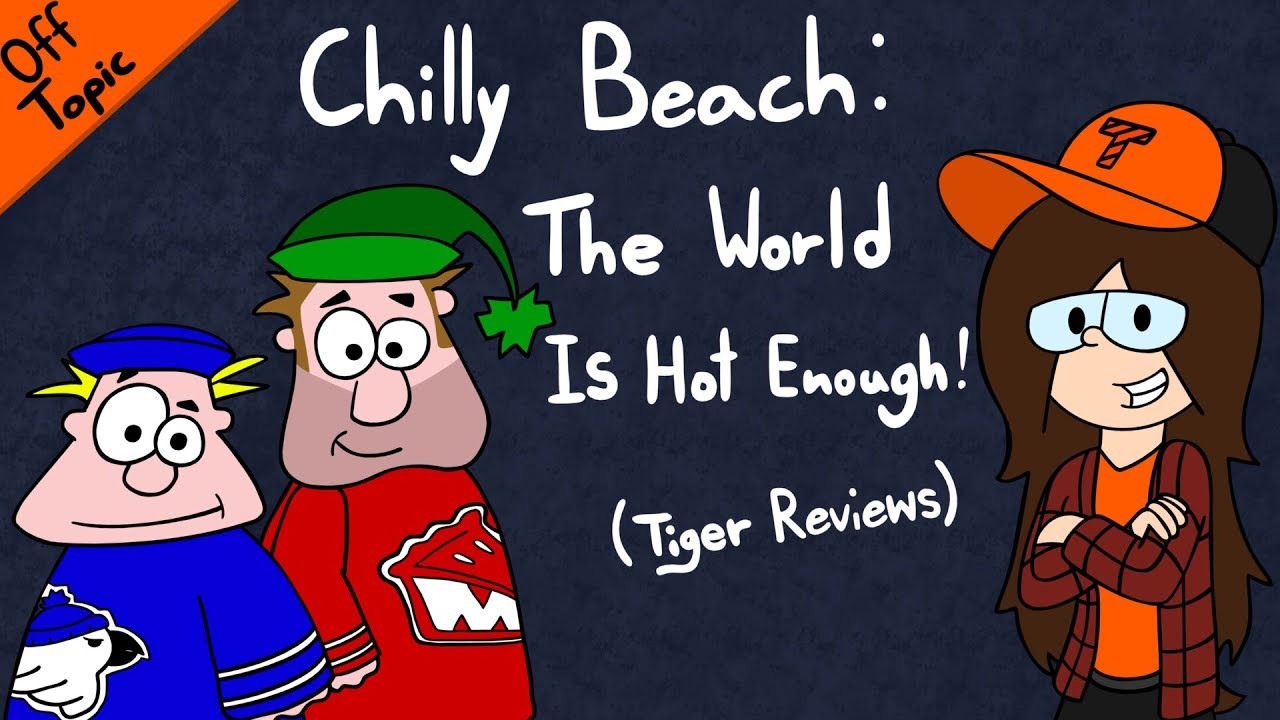 Chilly Beach: The World Is Hot Enough - Tiger Reviews - YouTube