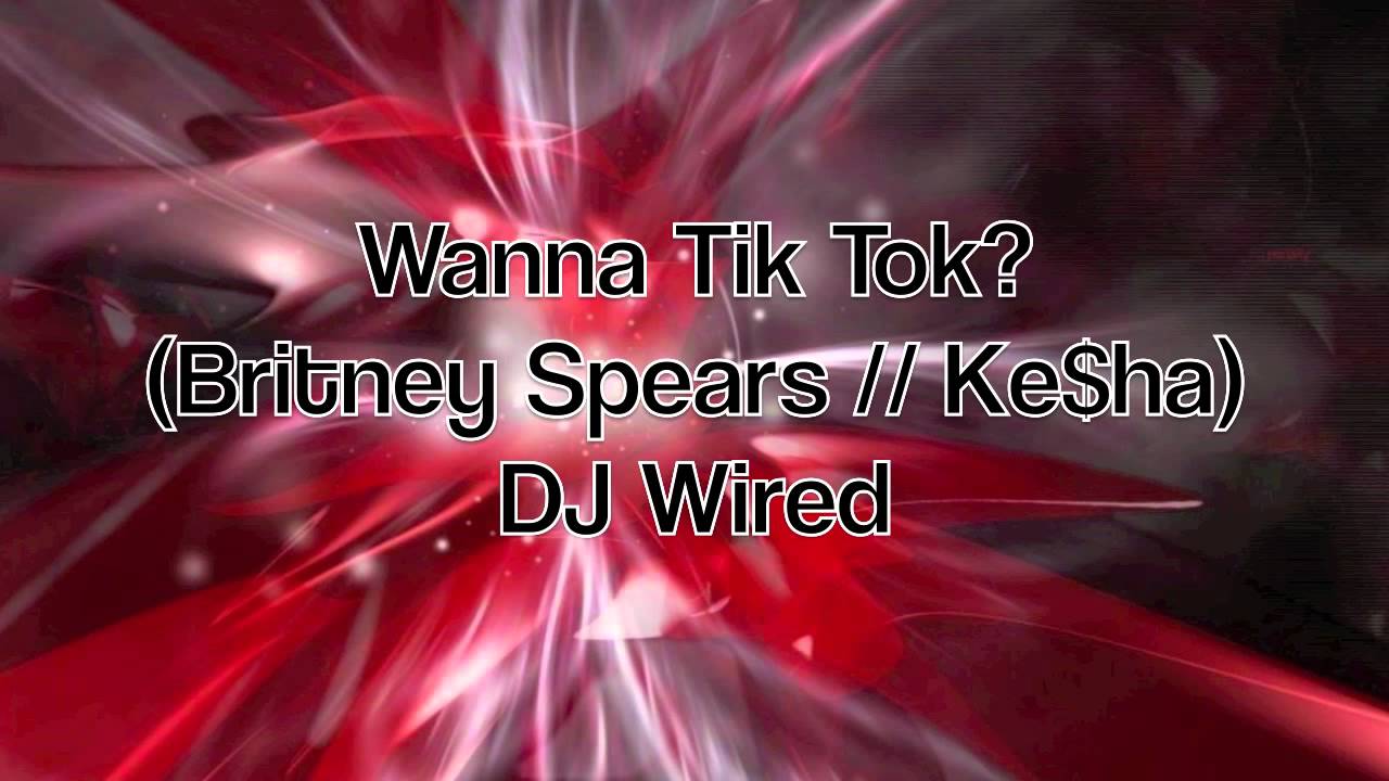 Wanna Tik Tok? (Ke$ha // Britney Spears) - YouTube
