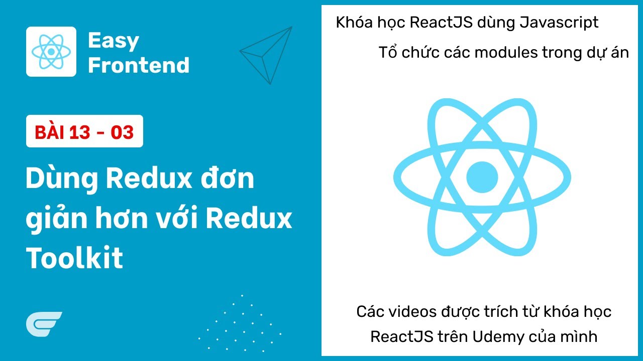 ReactJS: 13-03 Dùng Redux đơn giản hơn với Redux Toolkit - YouTube