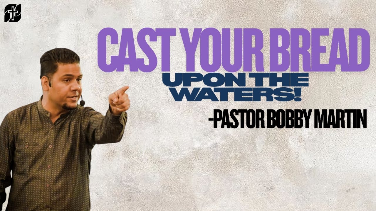 Cast your Bread Upon The Waters! | Pastor Bobby Martin | ABC REBORN ...