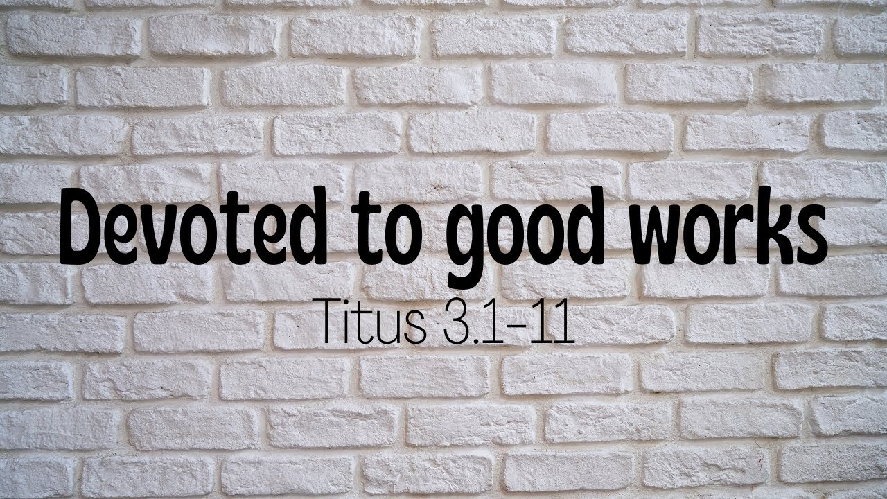 Devoted to good works (and not the bad ones) - March 27, 2022 - YouTube
