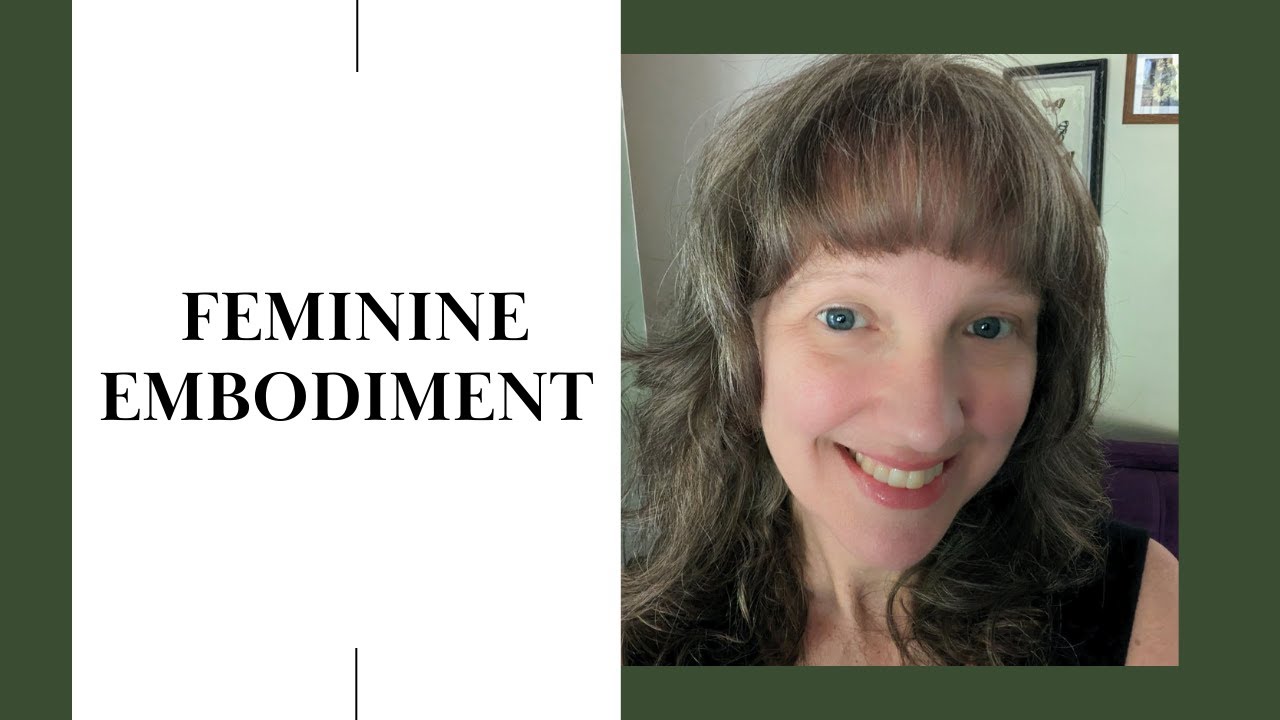 Feminine Embodiment - YouTube