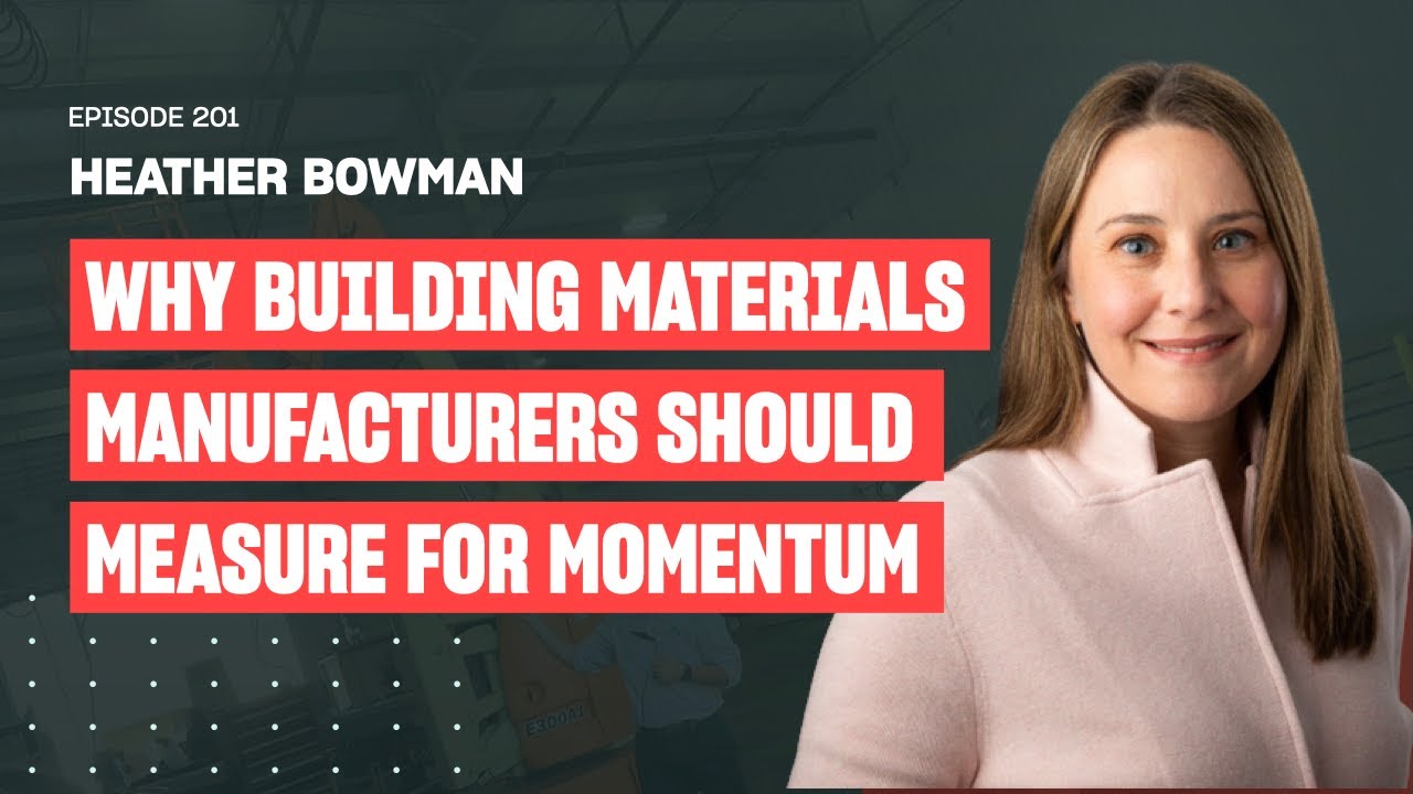 Why Building Materials Manufacturers Should Measure for Momentum | Ep ...